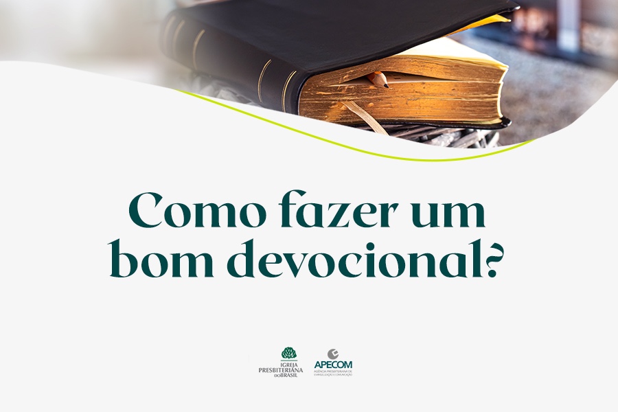 IPB | Como fazer um bom devocional?
